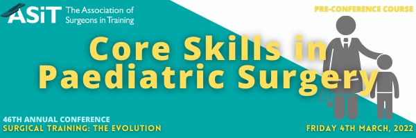 ASiT Core Skills in Paediatric Surgery: Pre-Conference Course | British ...